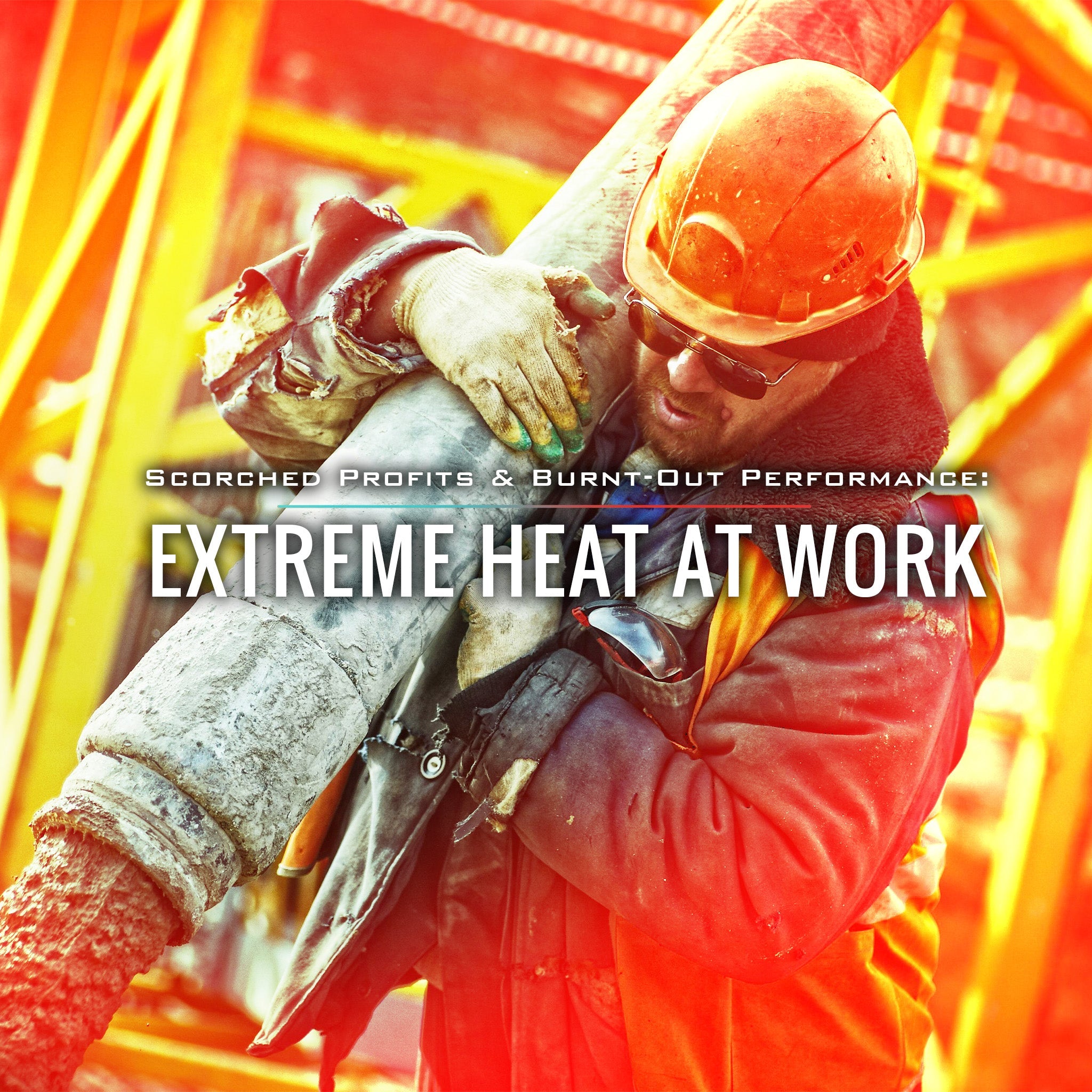 Scorched Profits & Burnt-Out Performance: Extreme Heat at Work