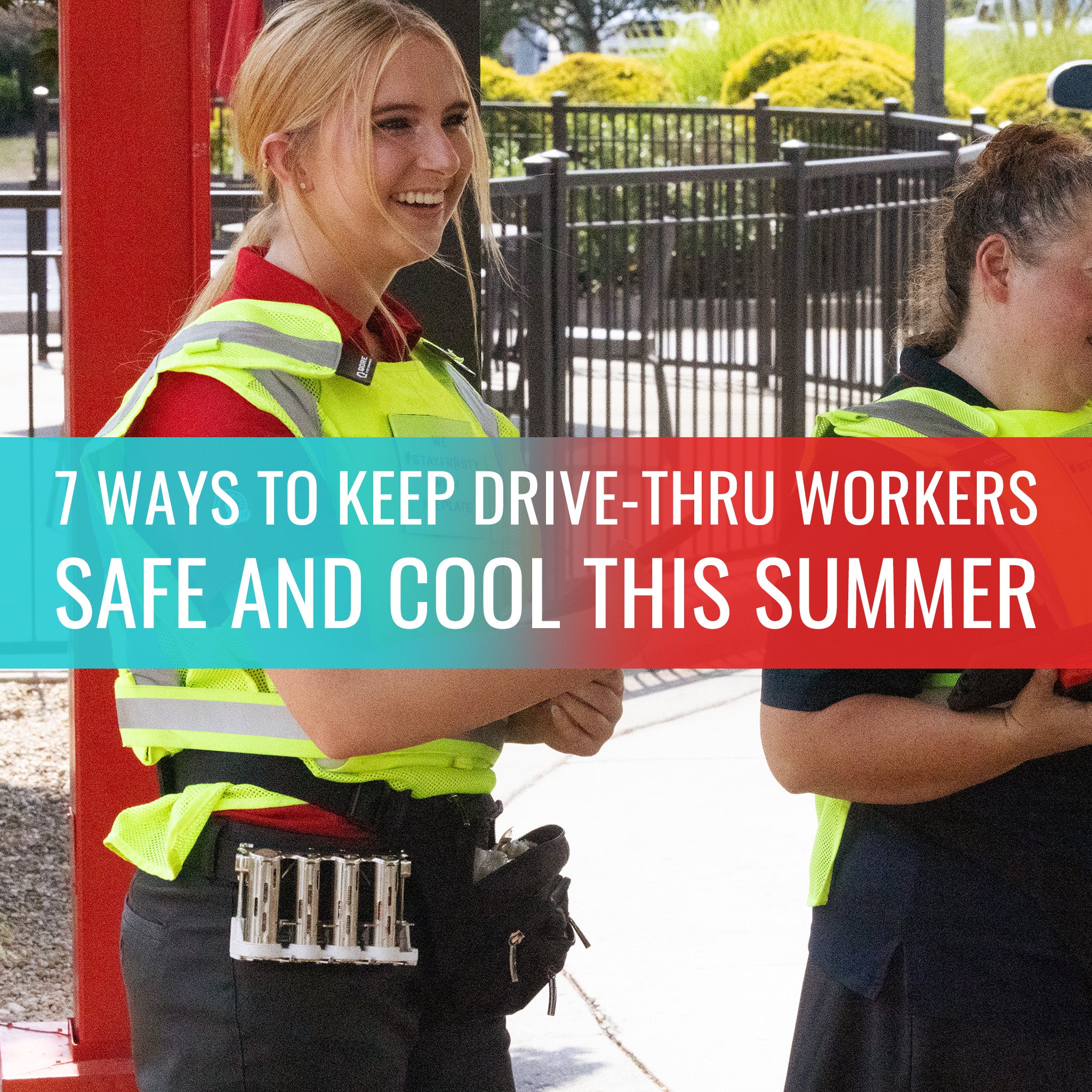 Summer Safety: 7 Tips to Keep Drive-Thru Workers Cool
