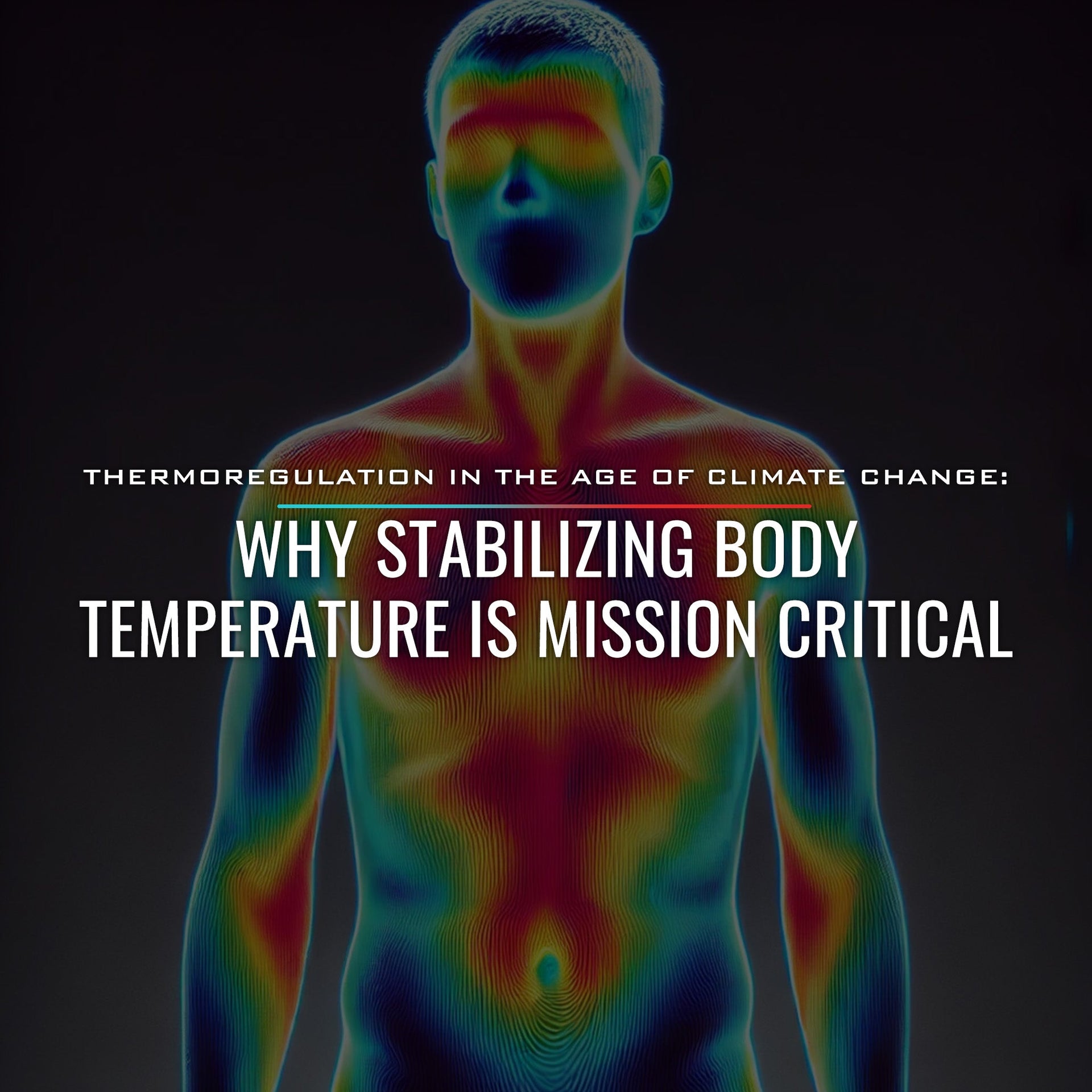 Thermoregulation in the Age of Climate Change: Why Stabilizing Body Te ...