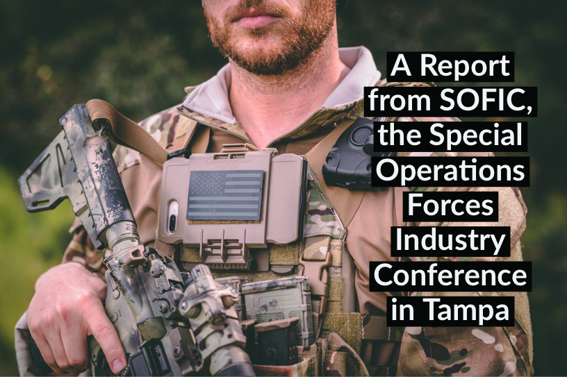 A Report From SOFIC, the Special Operations Forces Industry Conference